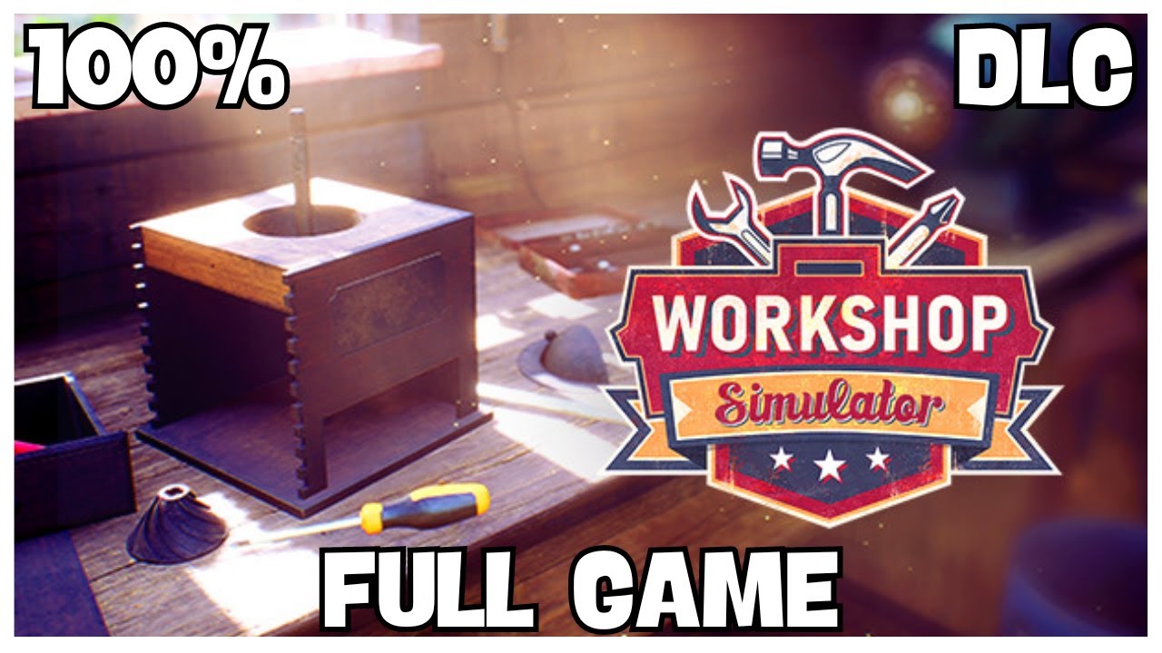 Workshop Simulator 100% Full Gameplay Walkthrough + DLC/All Achievements (No Commentary)