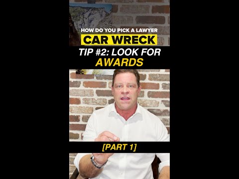 PART 1: HOW TO Pick A Lawyer After A Car Wreck? - AWARDS