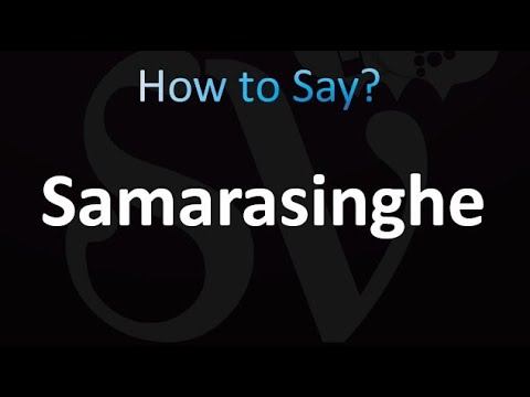 How to Pronounce Samarasinghe (correctly!)