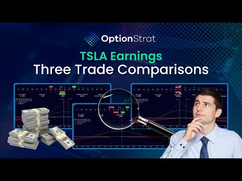 TSLA Earnings - Three Trade Comparisons