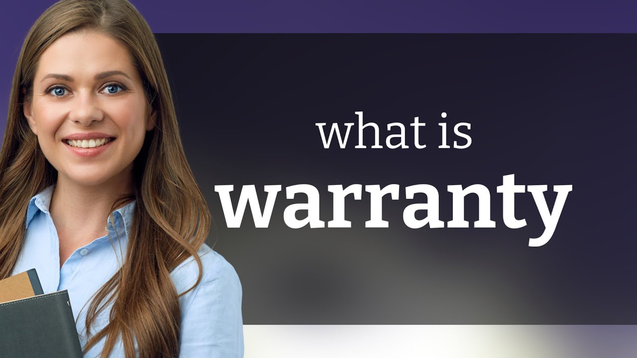 Understanding Warranties: A Comprehensive Guide
