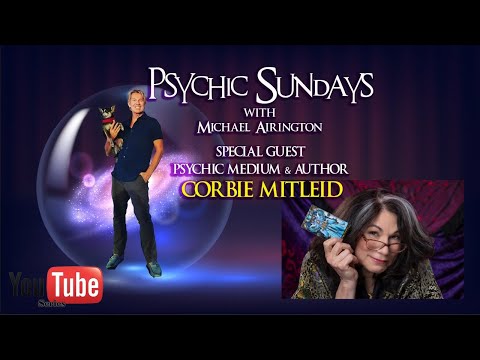 PSYCHIC SUNDAYS with Michael Airington. SPECIAL GUEST CORBIE MITLEID