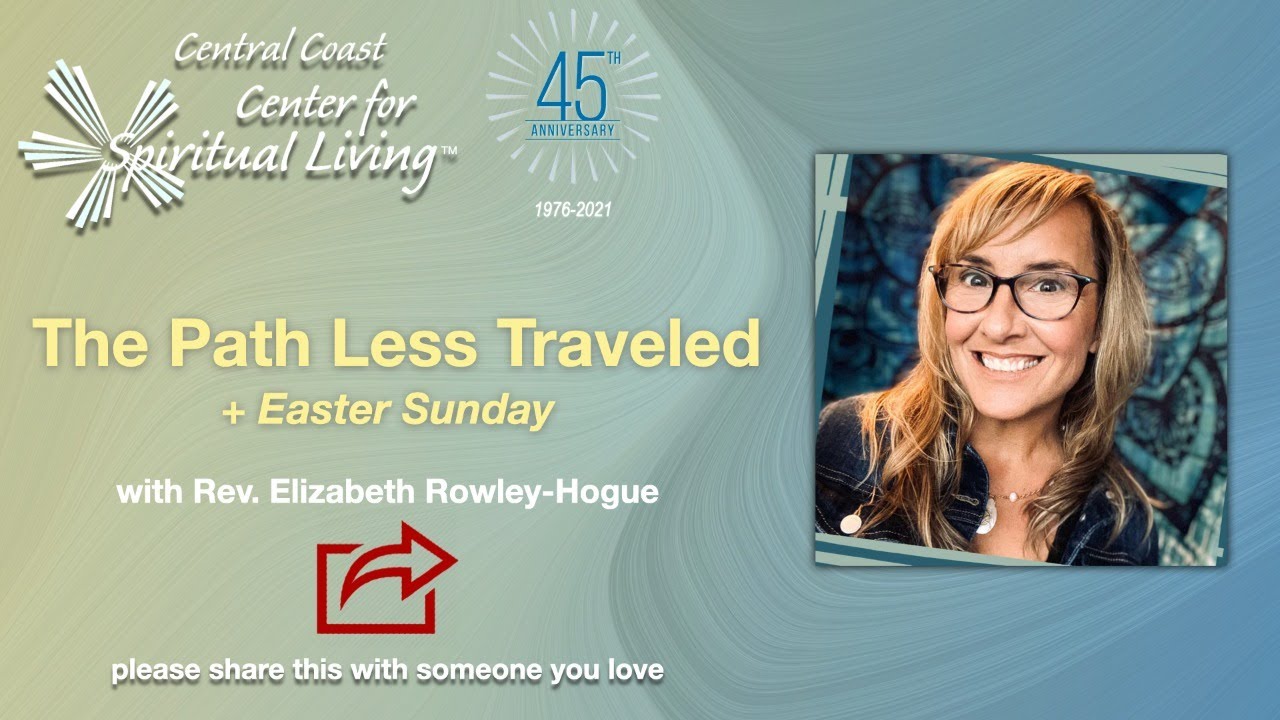 The Path Less Traveled + Easter Sunday with Rev. Elizabeth Rowley-Hogue and Mark Stanton Welch