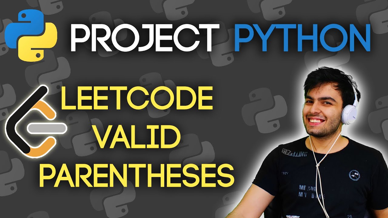 VALID PARENTHESES LEETCODE | Project Python | STACKS, DICTIONARIES AND MORE!
