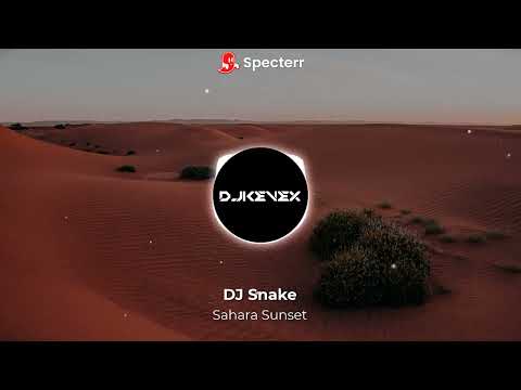 DJ Snake - Sahara Sunset (Mashup) | Kevex