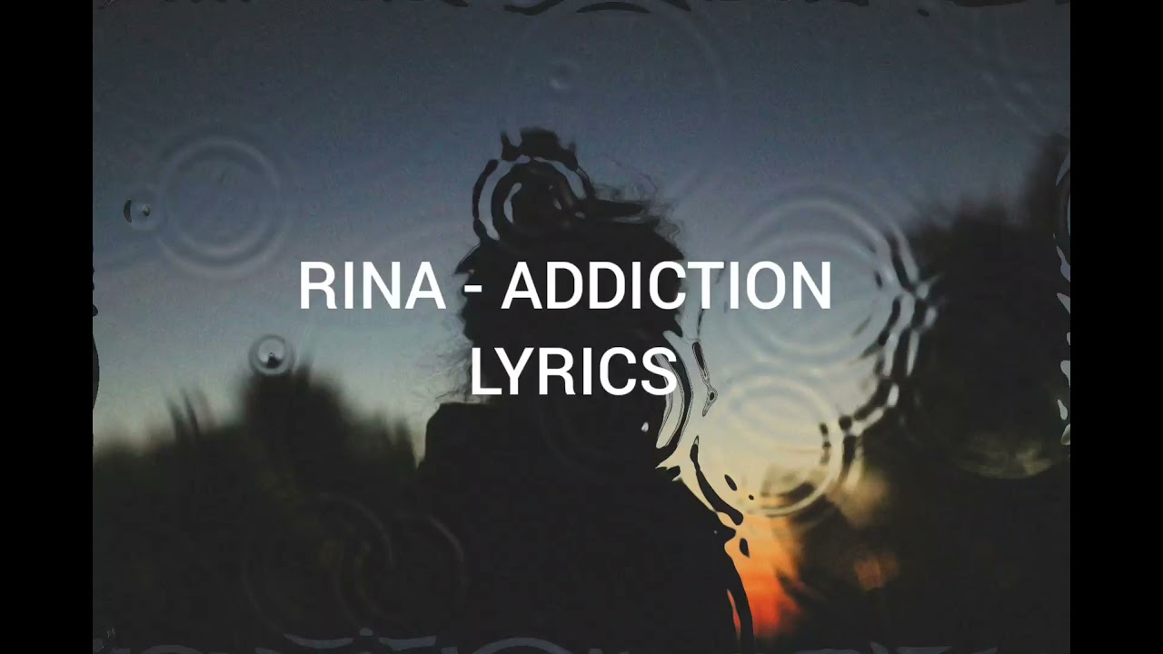 Rina - Addiction  (Lyrics)