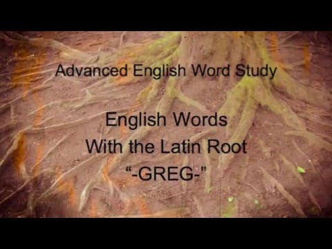 Vocabulary: 4 Words From Latin Root--GREG