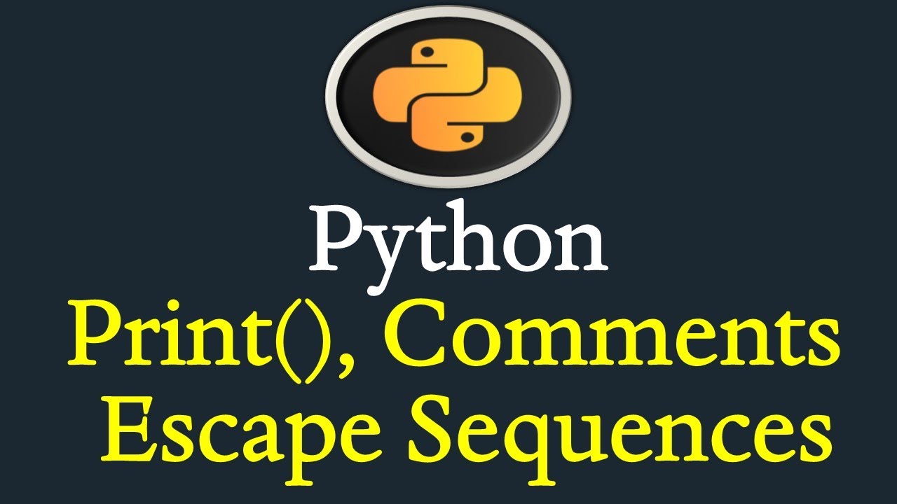 Python Comments, Print Function, Escape Sequences Chars#6