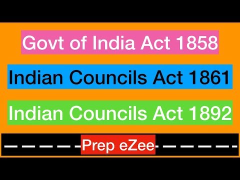 Polity 1d - GoI Act 1858, Indian Councils Act 1861 and ICA 1892