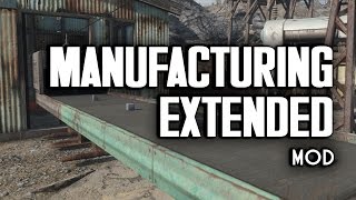 Quick Overview of Manufacturing Extended at Fallout 4 Nexus - Mods and ...