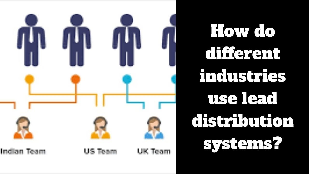 How do different industries use lead distribution systems?