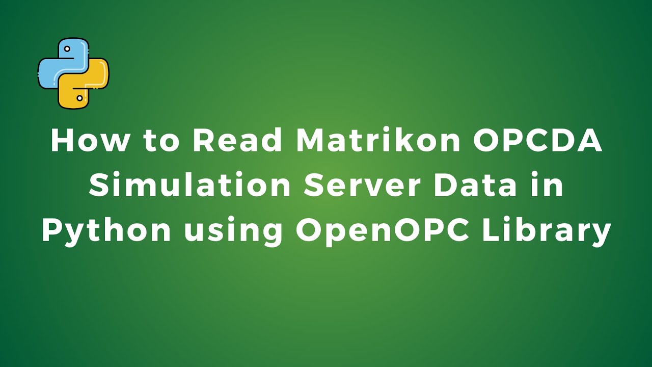 How to Read Matrikon OPCDA Simulation Server Data in Python using OpenOPC Library | IoT | IIoT |