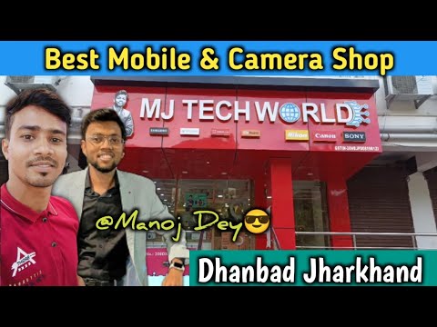 MJ Tech World @ManojDey || Best Mobile & Camera Shop in Dhanbad
