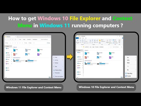 How to get Windows 10 File Explorer and Context Menu in Windows 11 running computers ?