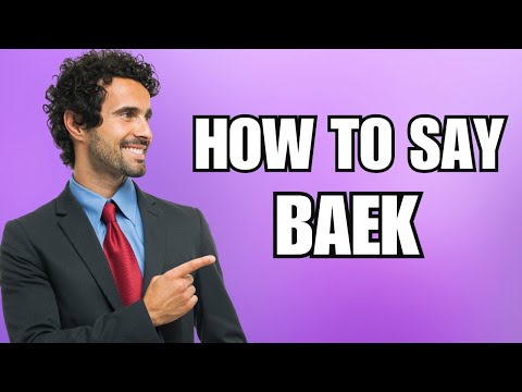 How To Pronounce Baek (Correctly)