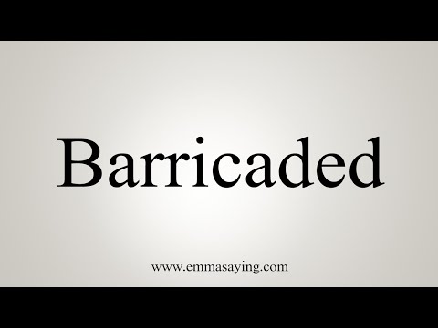 How To Say Barricaded