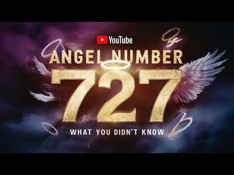 Decoding the 727 Angel Number: A Spiritual Journey