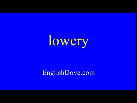 How to pronounce lowery in American English.
