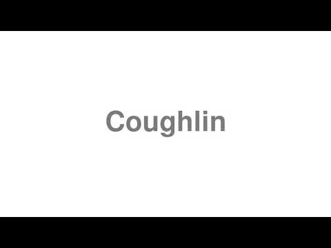 How to Pronounce "Coughlin"