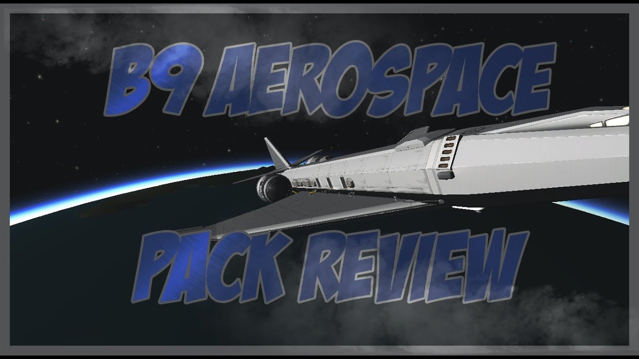 Kerbal Space Program - B9 Aerospace Pack/mod review!