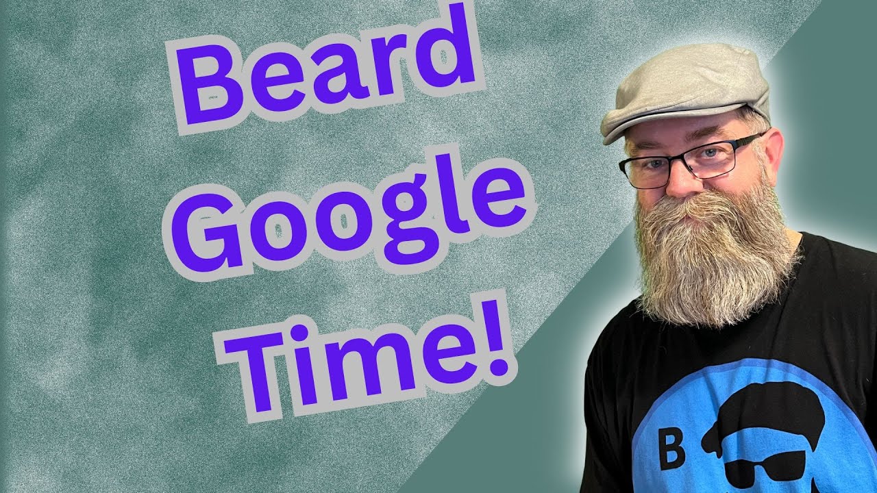 Beard Google Time