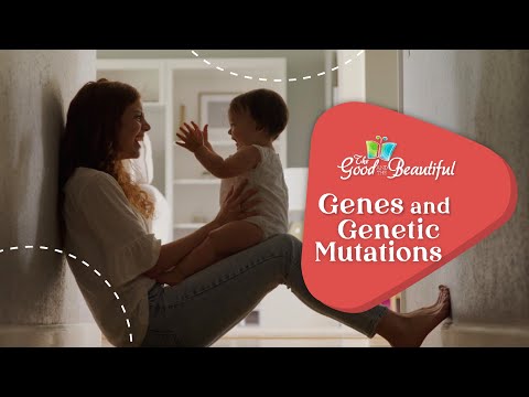 Genes and Genetic Mutations | Health and the Physical Body | The Good and the Beautiful