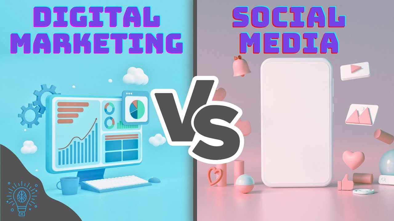 DIgital Marketing vs Social Media