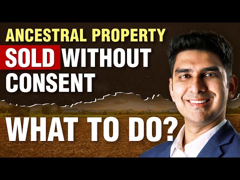 Sale of Ancestral Property without Consent | What to do?