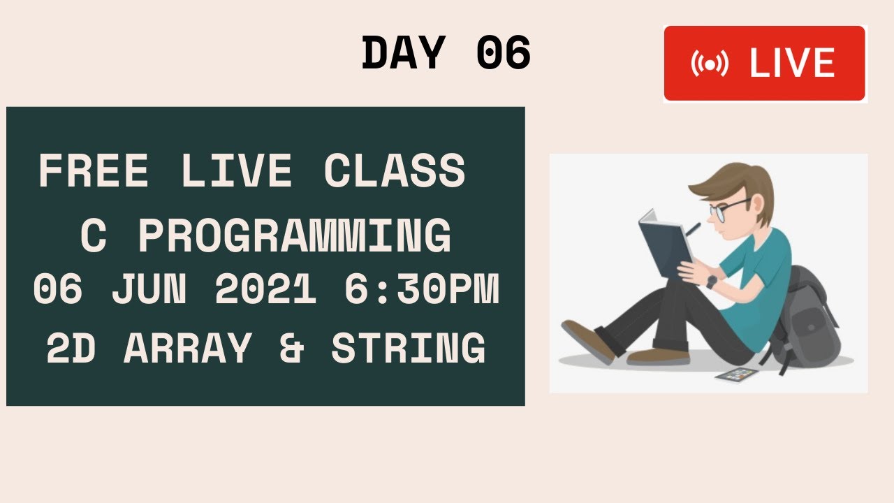 C Programming | Live Class | Day 06 | 2D Array | String | C Programming