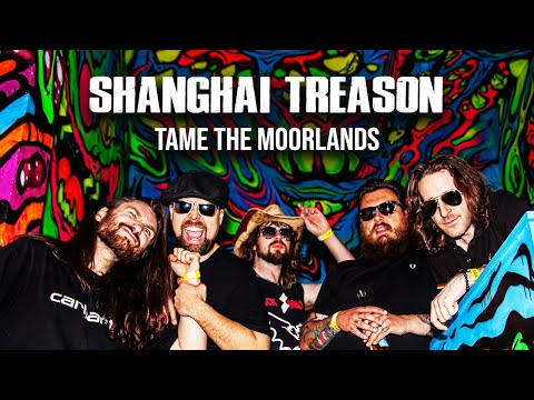 Shanghai Treason - Tame The Moorlands - (Official Music Video)