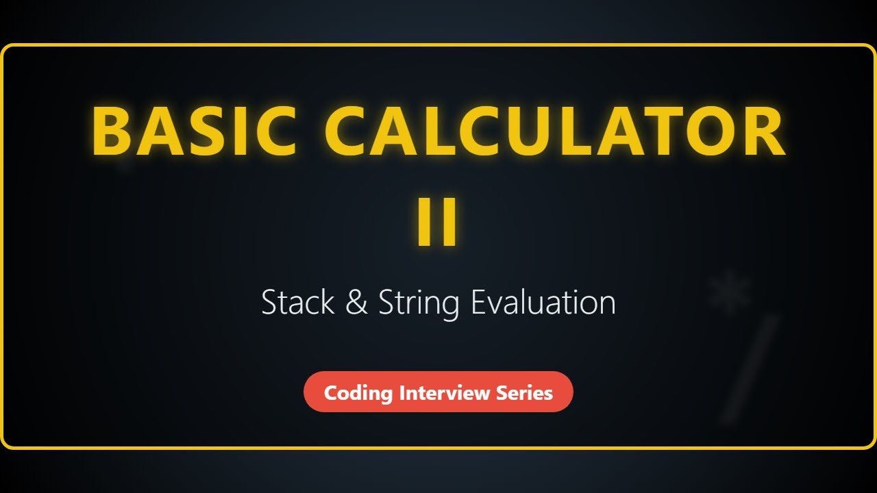 Basic Calculator II - LeetCode 227 - Stack Approach Explained