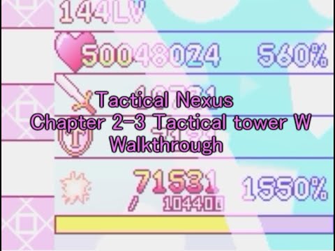 [TacticalNexus]Chapter 2-3 Tactical tower W  Walkthrough