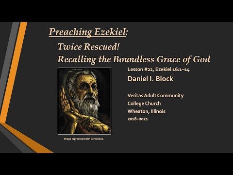 Ezekiel 16:1-14, Twice Rescued! Recalling the Boundless Grace of God