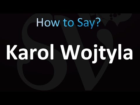 How to Pronounce Karol Wojtyla (Pope John Paul II Name)