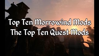 Top Ten Morrowind Mods - The Top 10 Quest Mods at Morrowind Nexus ...
