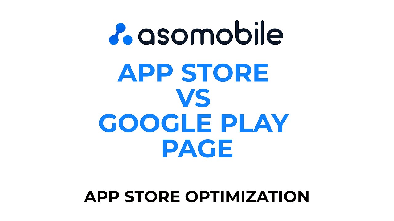 ASO (App Store Optimization) for beginners | App Store VS Google Play page
