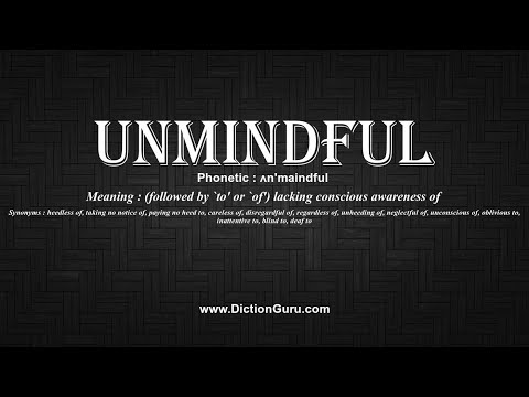 How to Pronounce unmindful with Meaning, Phonetic, Synonyms and Sentence Examples