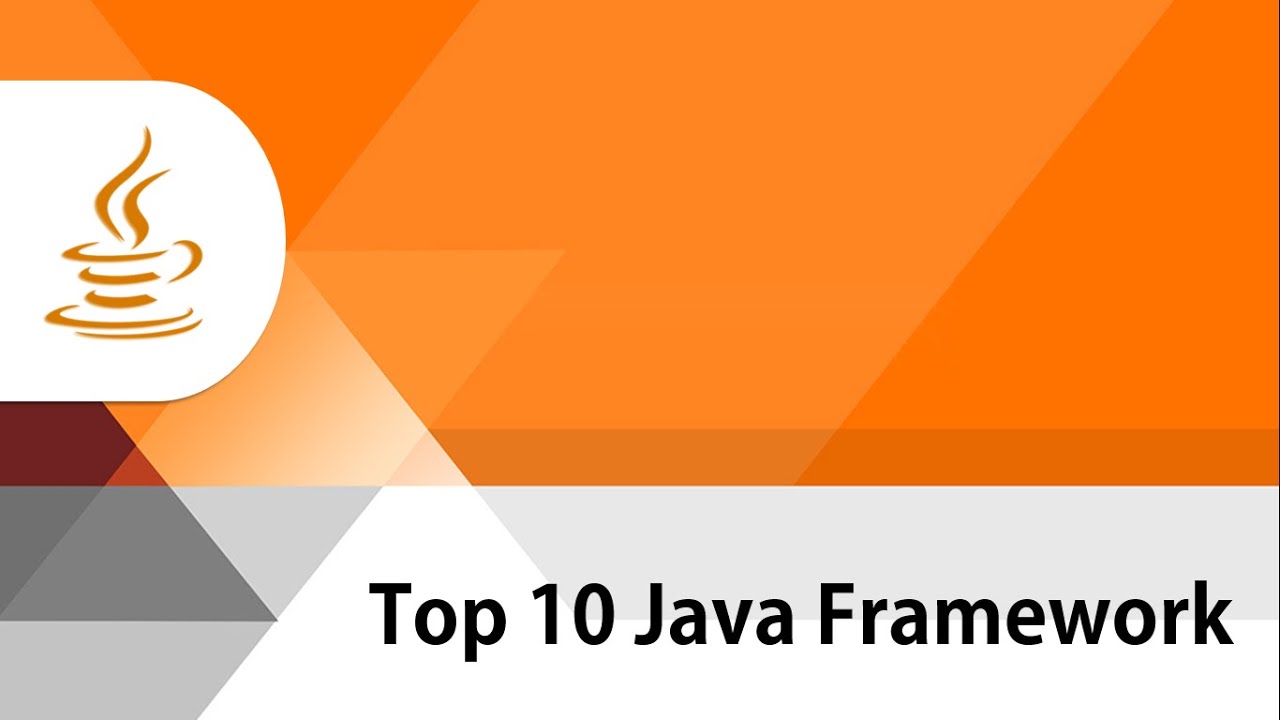 Top 10 Best Java Frameworks | Java Application Development