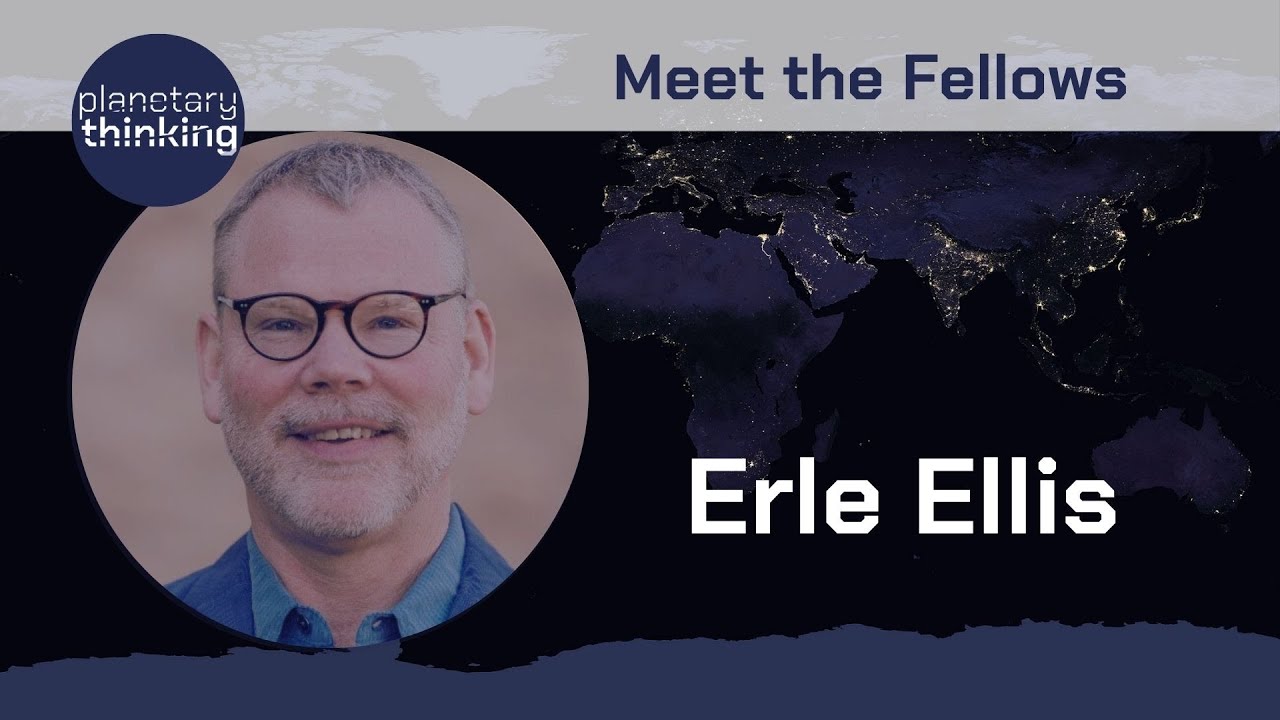 Meet the Fellows: Erle Ellis (2025)