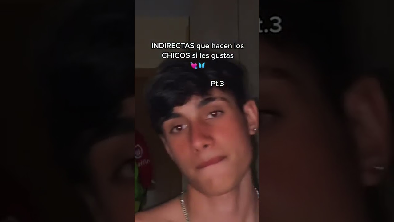Indirectas que hacen los chicos si le gustas 💘💫