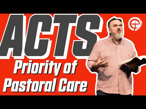 Priority of Pastoral Care Ministry- Church Blueprints [Acts 6:1-7]