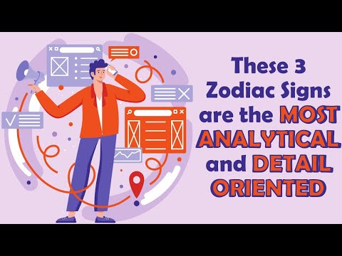 These 3 Zodiac Signs Are the Most Analytical and Detail Oriented