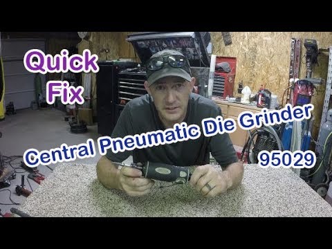 Central Pneumatic Die Grinder 95029 Review and Fix