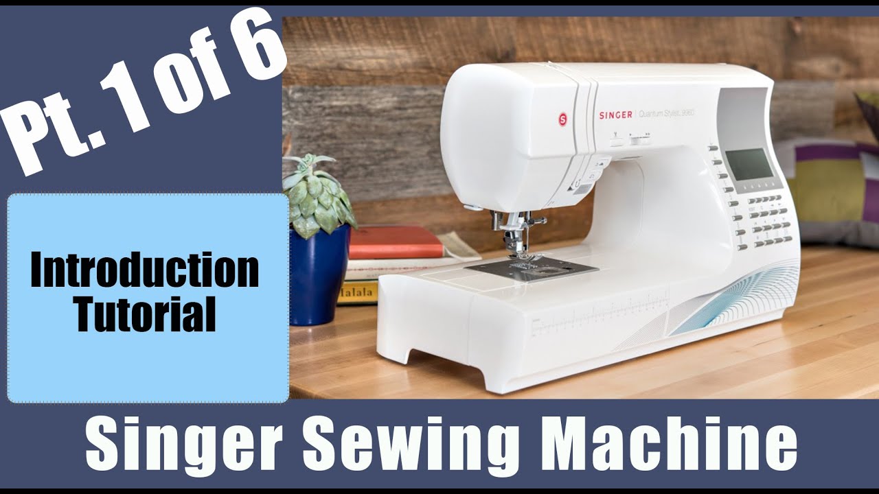 Introduction to the Singer Quantum Stylist 9960 Sewing Machine ~ Part 1 of 6 ~ Beginner Tutorial