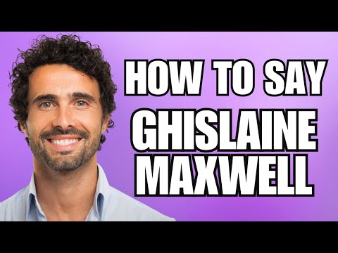 How To Pronounce Ghislaine Maxwell (Correctly)