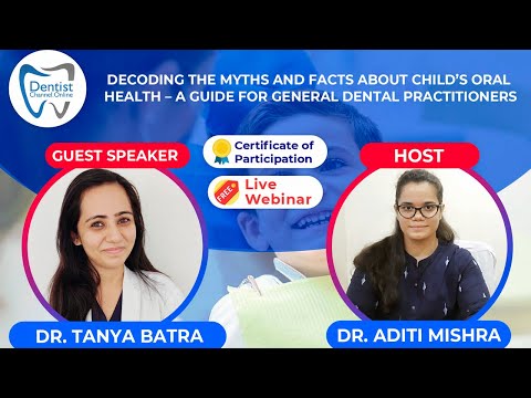 DECODING THE MYTHS AND FACTS ABOUT CHILD’S ORAL HEALTH – A GUIDE FOR GENERAL DENTAL PRACTITIONERS