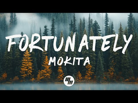 Mokita - Fortunately (Lyrics)