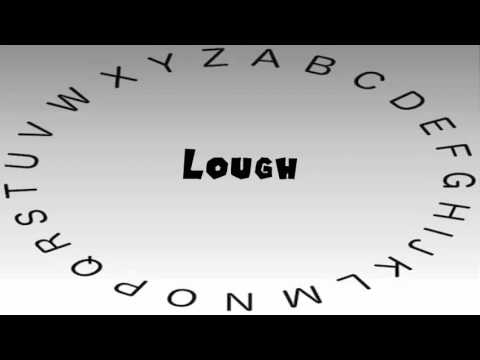 How to Say or Pronounce Lough