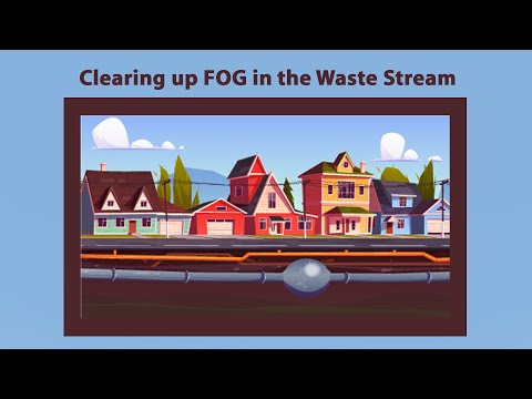 Clearing the FOG (Fats, Oils, Grease) In Your Waste Stream