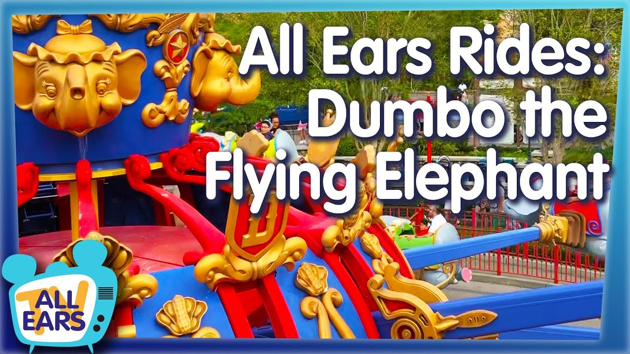 All Ears Rides Magic Kingdom's Dumbo the Flying Elephant: Disney History, Ride Details and MORE